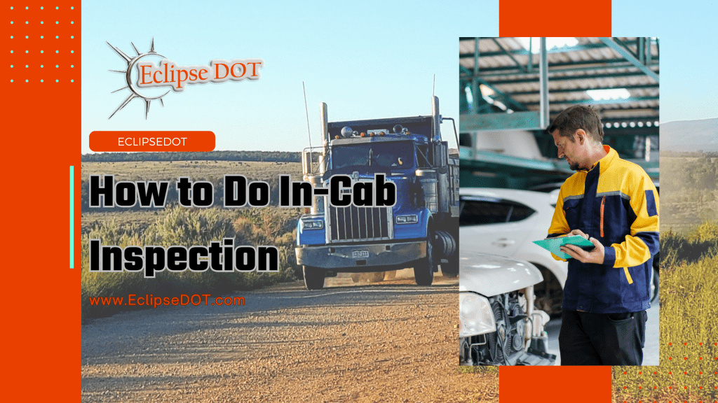 How to Do In-Cab Inspection