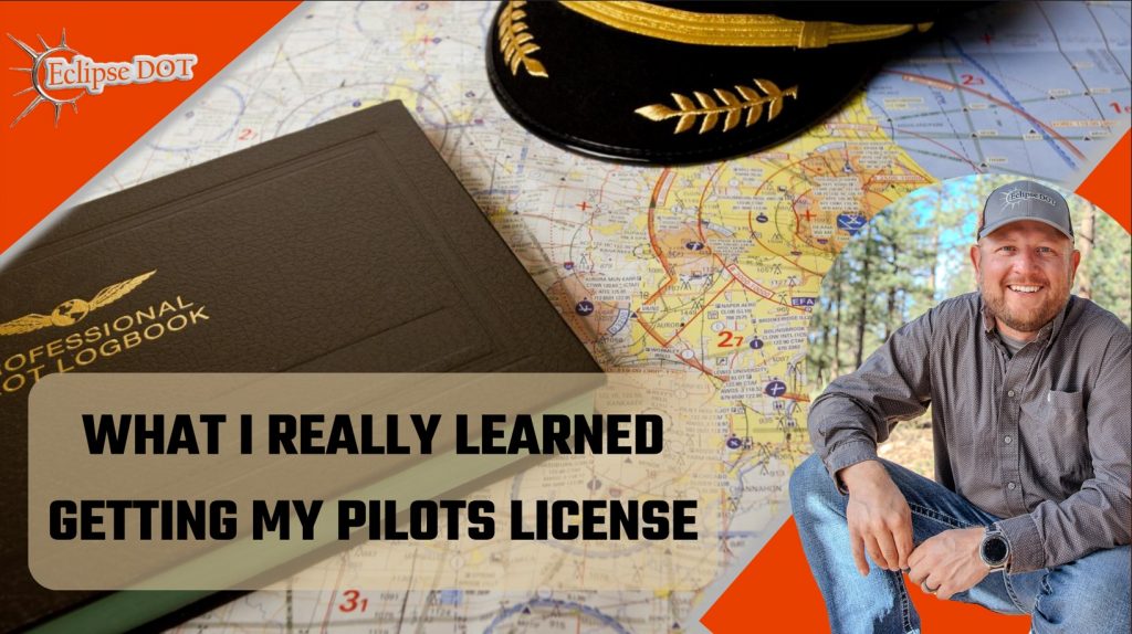 What I really learned getting my pilots license! - Eclipse DOT