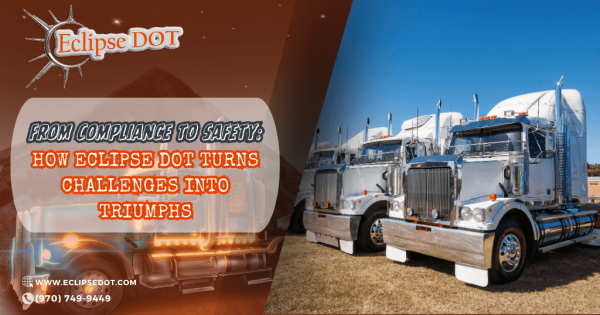 From Compliance to Safety: How Eclipse DOT Turns Challenges into Triumphs
