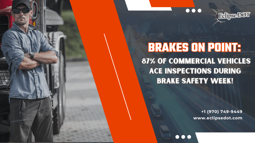 Brakes On Point: 87% of Commercial Vehicles Ace Inspections During Brake Safety Week! - Eclipse DOT