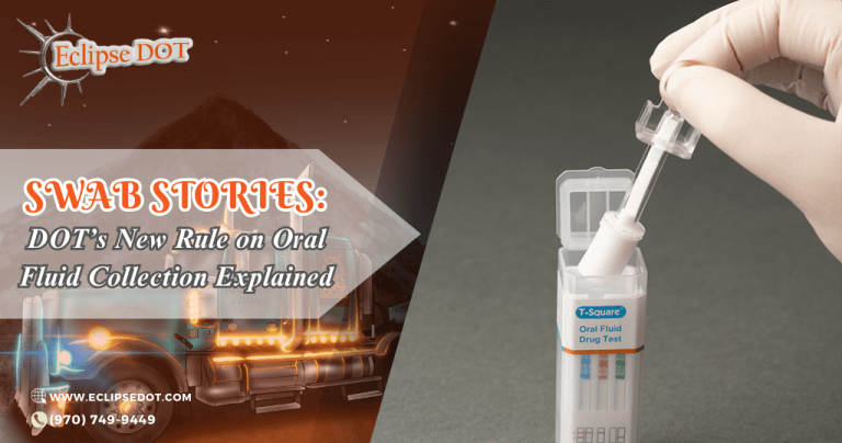Swab Stories: DOT’s New Rule on Oral Fluid Collection Explained - Eclipse DOT